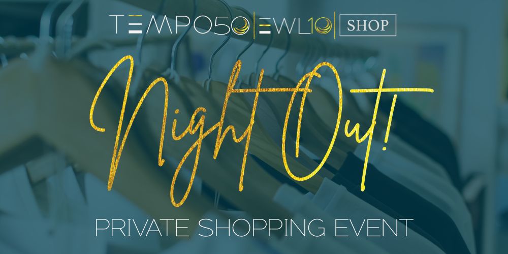 TEMPO & EWL Night Out - Private Shopping Event with SHOP
